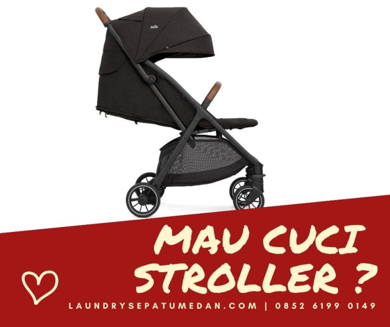 Tempat Cuci Stroller Di Medan, WA 0852 6199 0149